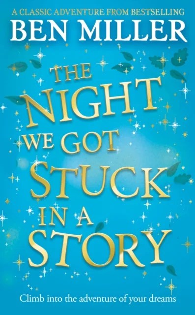 The Night We Got Stuck in a Story – Ben Miller – Books By Your Bedside