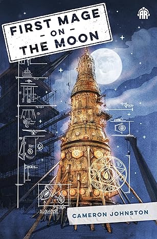 First Mage on the Moon – Cameron Johnston – Books By Your Bedside